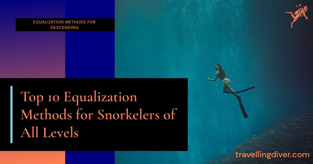 Top 10 Equalization Methods for Snorkelers of All Levels - Travelling Diver